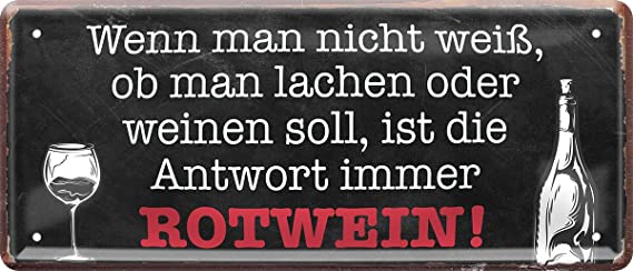 Blechschild Lustiger Spruch “..ist die Antwort immer Rotwein ...