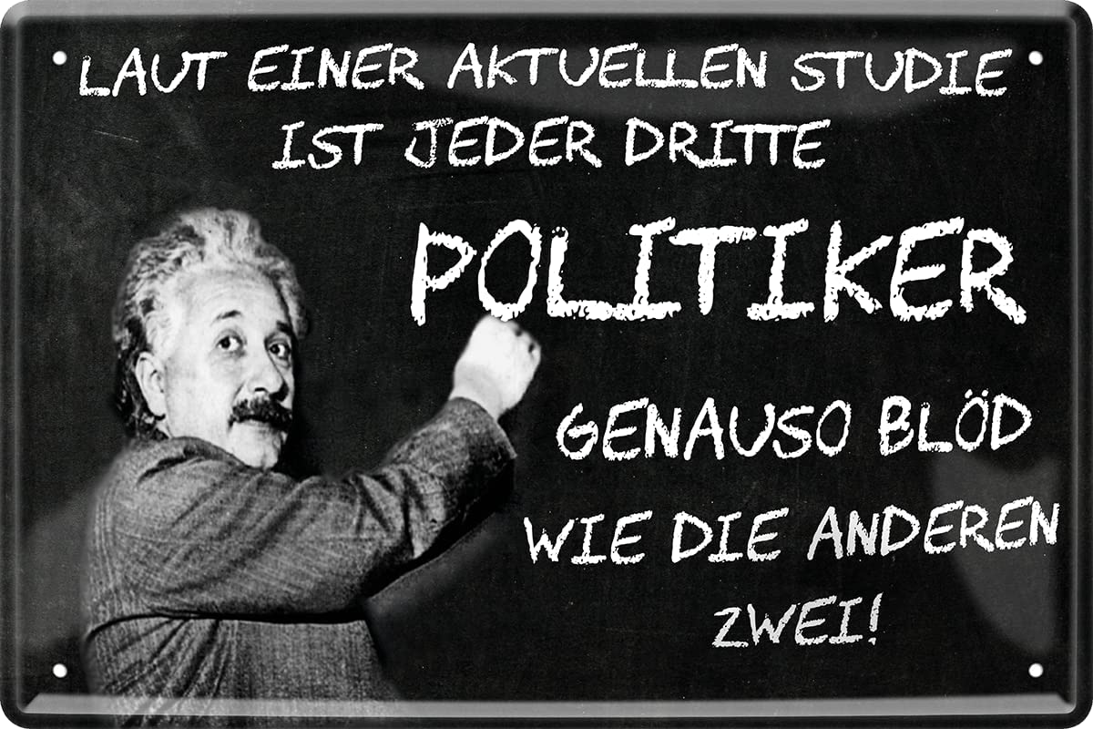 Blechschild Albert Einstein Spruch “Laut Einer Studie Politiker genauso ...