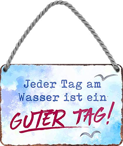 Blechschild Lustiger Spruch "Jeder Tag am Wasser ist EIN Guter Tag ...